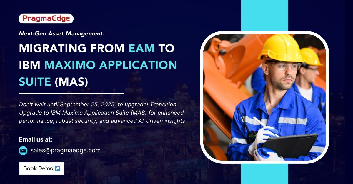 Migration from EAM to IBM MAS | IBM Maximo Application Suite | Pragma Edge